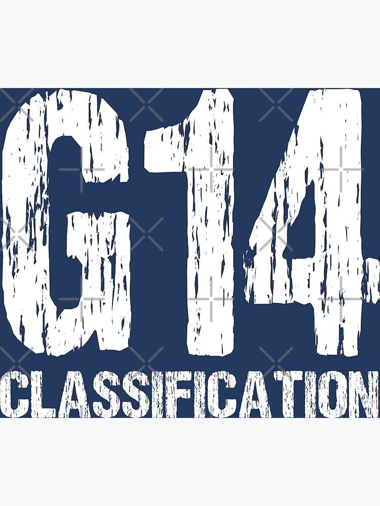 "G14 CLASSIFICATION" Poster for Sale by DomGDesign | Redbubble
