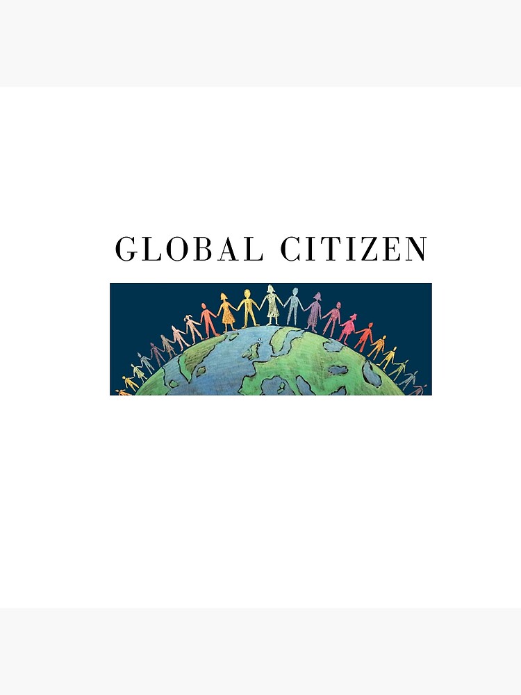 "I AM GLOBAL CITIZEN" Poster for Sale by GeekScientist | Redbubble