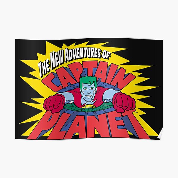 "captain planet" Poster by margarethawidy | Redbubble