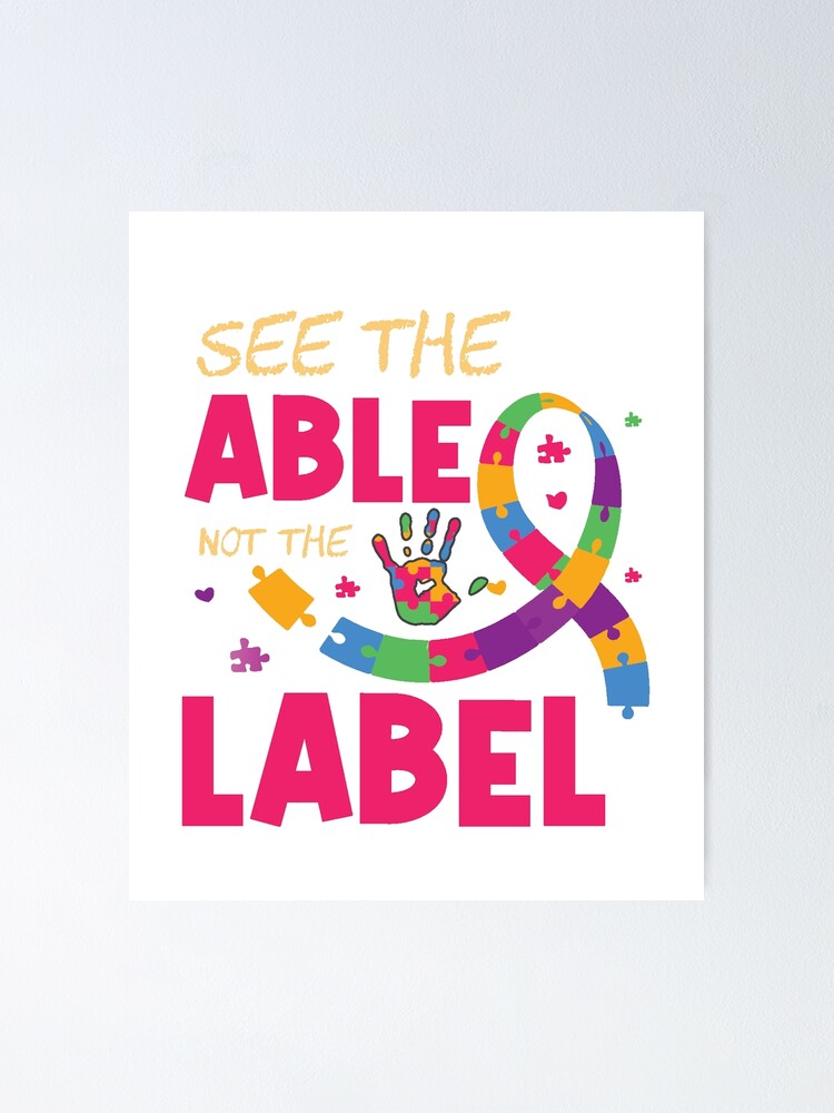 "See The Able Not The Label" Poster for Sale by GuwdTCo | Redbubble