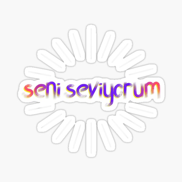 " Seni Seviyorum Turkish Love Full Color" Sticker for Sale by caral8 ...