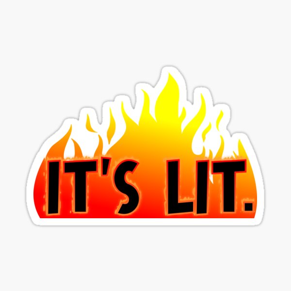"It's lit." Sticker by Nordwind | Redbubble