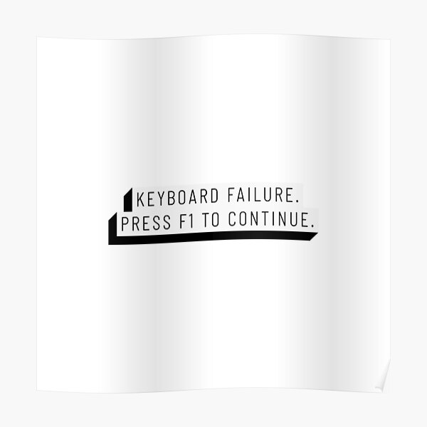 "Computer Geek Keyboard Failure" Poster for Sale by ComputerGeeksTs ...