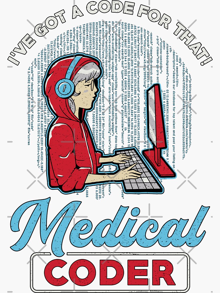 Medical Coder Ive Got A Code For That Icd Coding Sticker For Sale By Tshirtconcepts Redbubble 1497