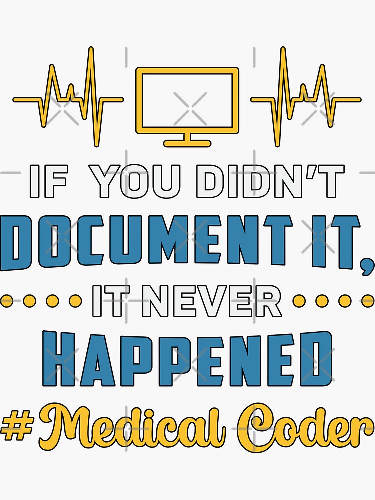 "Medical Coder If You Didn't Document It Coding ICD" Sticker for Sale by tshirtconcepts | Redbubble