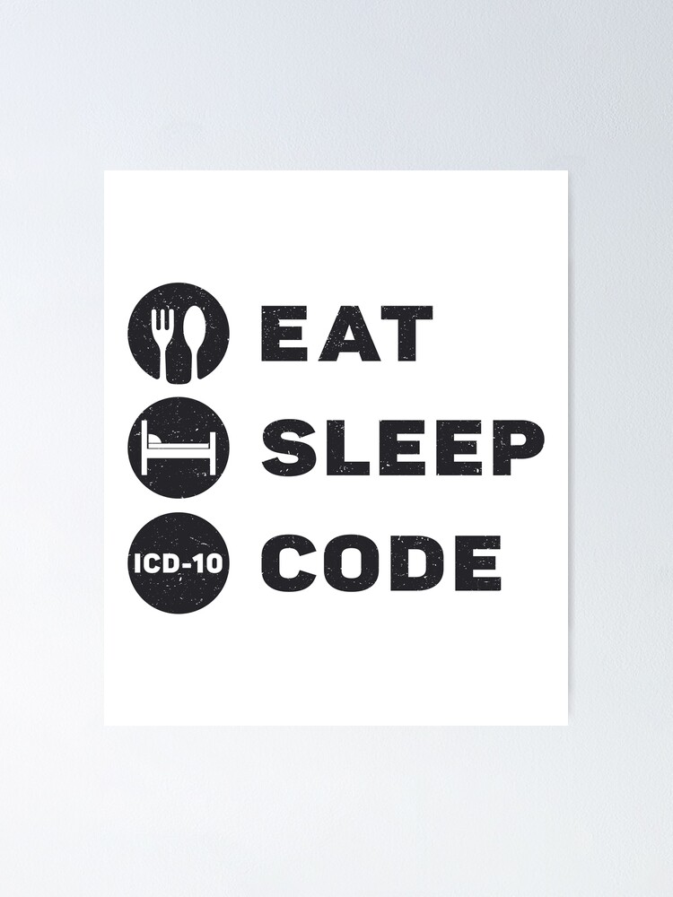 Medical Coder Eat Sleep Code Icd Coding Programmer Poster For Sale By Tshirtconcepts Redbubble
