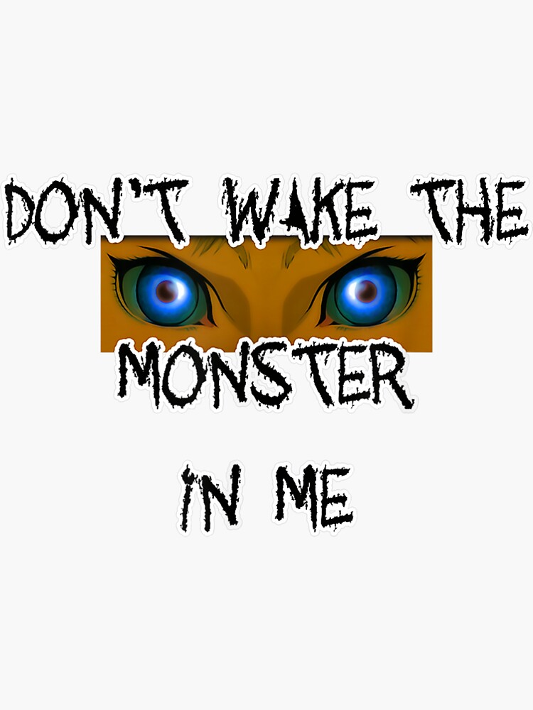 "Don't Wake The Monster In Me " Sticker for Sale by laurietbonita ...