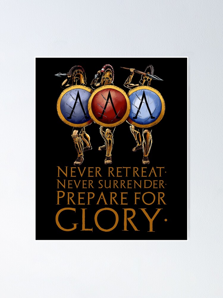 "Never retreat. Never surrender. Prepare for glory. - Ancient Sparta ...