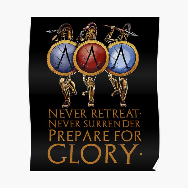 "Never retreat. Never surrender. Prepare for glory. - Ancient Sparta ...