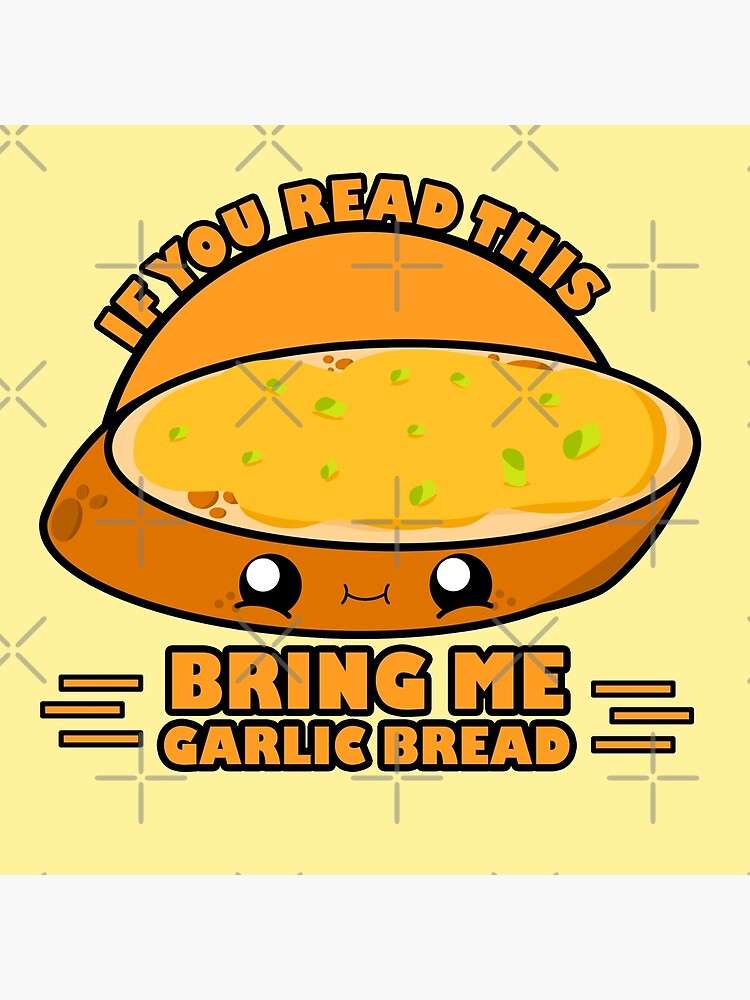 Póster «Pan de ajo de dibujos animados lindo || Si lees esto, tráeme ...