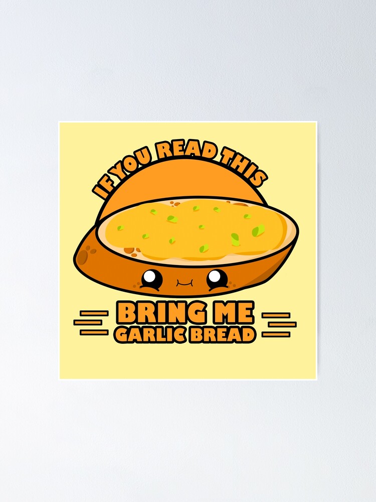 Póster «Pan de ajo de dibujos animados lindo || Si lees esto, tráeme ...