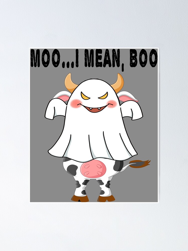 " Moo I Mean Boo Ghost Cow - Ghost Cow Halloween Farmer" Poster by ...