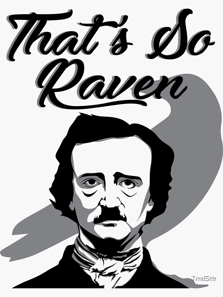 "Funny Raven Meme – Edgar Allan Poe Poetry Humor" Sticker by TrndSttr ...