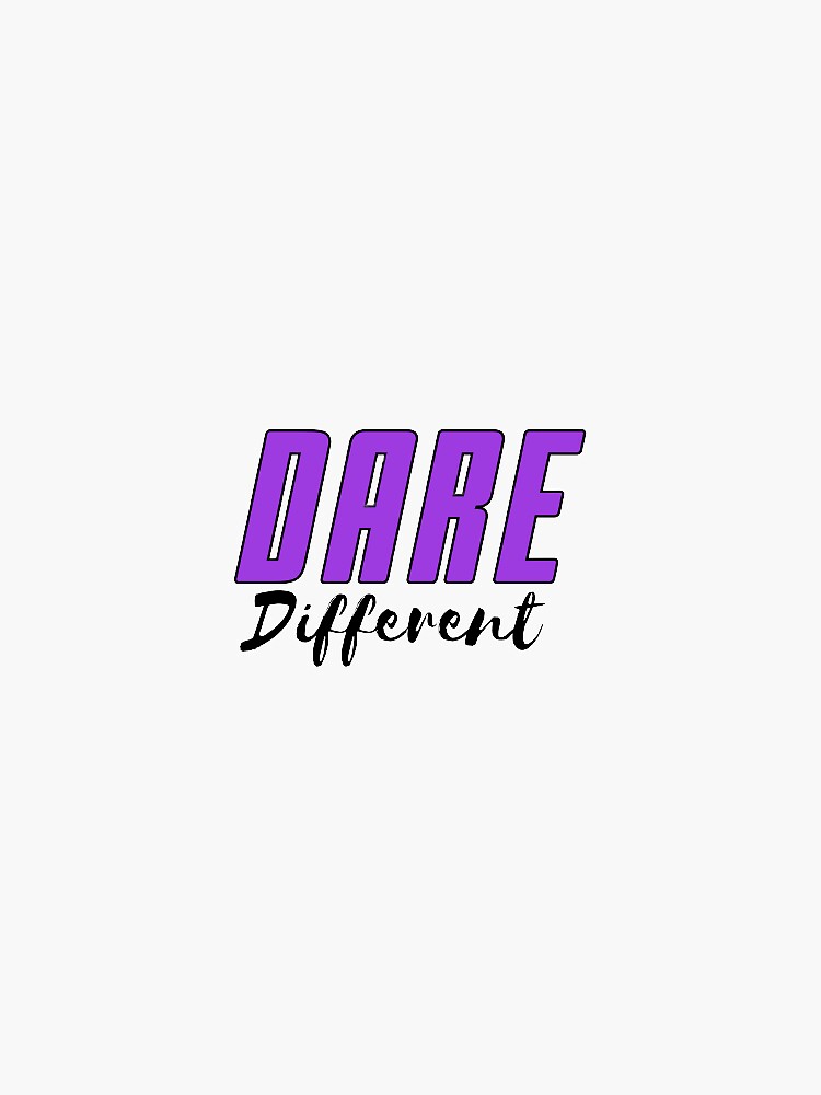 "Dare different sticker" Sticker for Sale by cutesykena | Redbubble