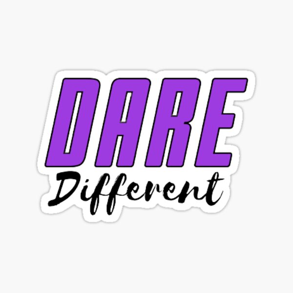 "Dare different sticker" Sticker for Sale by cutesykena | Redbubble