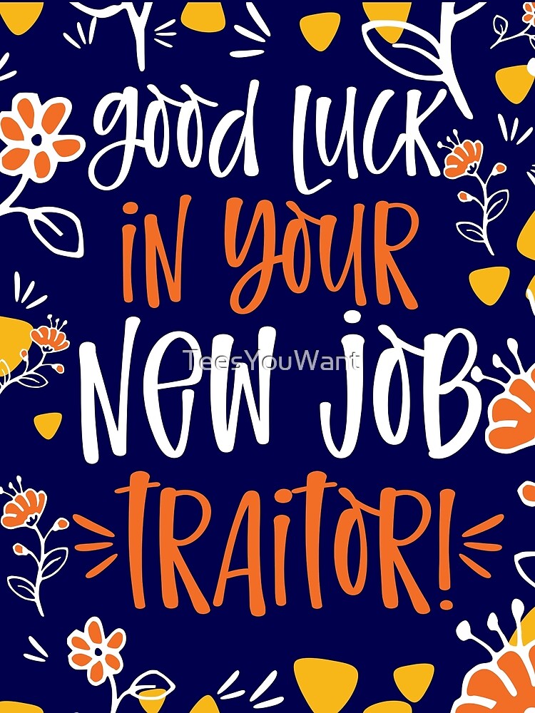 "Good Luck In Your New Job Traitor! (Funny Gag Office Humor)" Poster ...