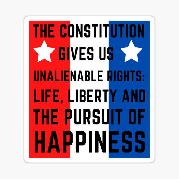 "The Constitution Gives us Unalienable Rights: Life, Liberty and the ...