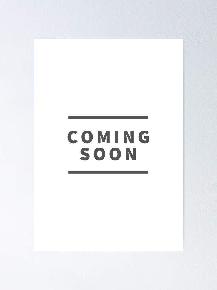 "Coming Soon Simple Desing" Poster for Sale by Lakshithasubash | Redbubble
