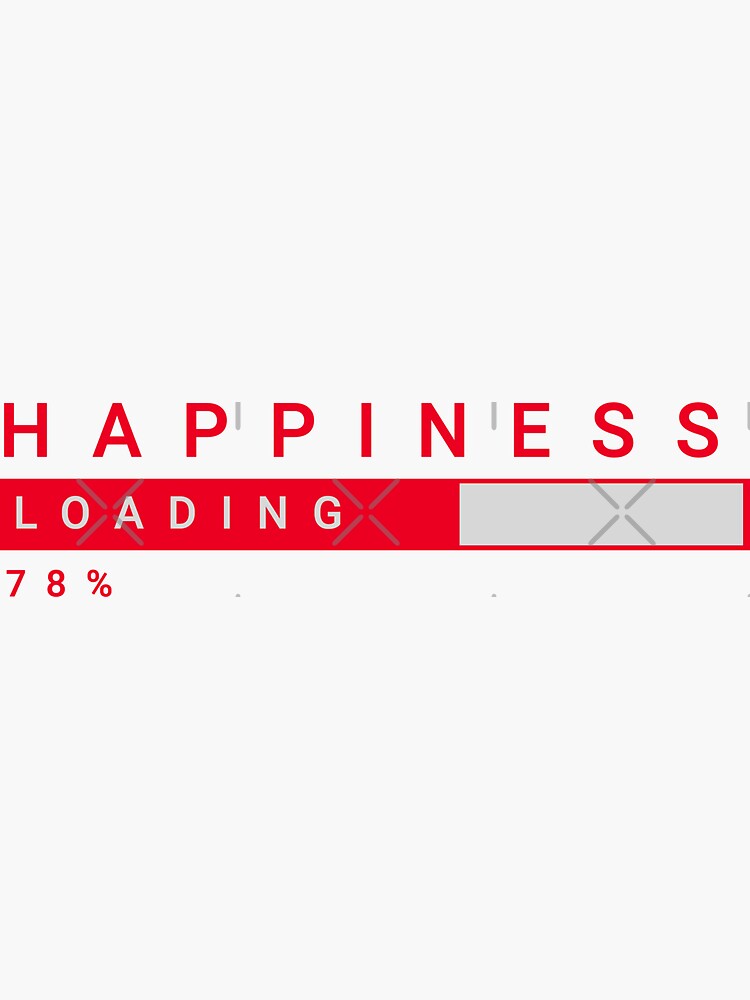 "happiness loading " Sticker by art-shadow | Redbubble