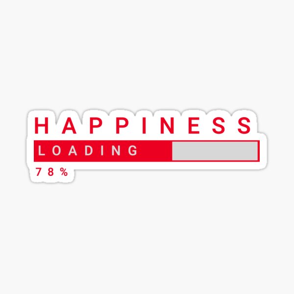 "happiness loading " Sticker by art-shadow | Redbubble