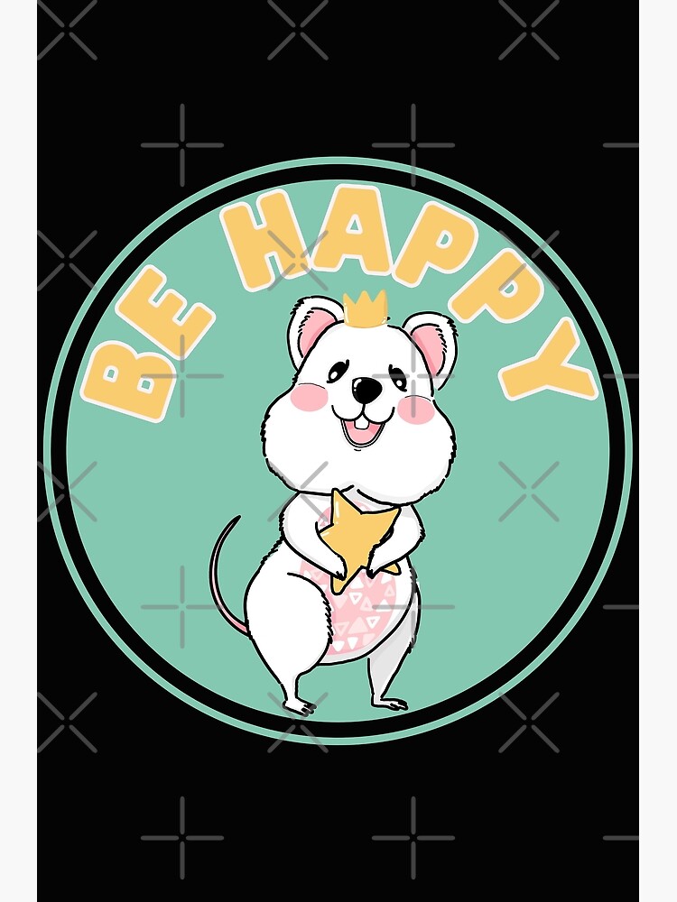 "Be Quokka Happy - Smiling Australian Quokka with crown in Circle ...