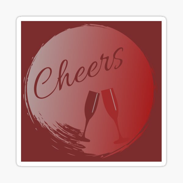 "Cheers..." Sticker for Sale by KiddyMore | Redbubble