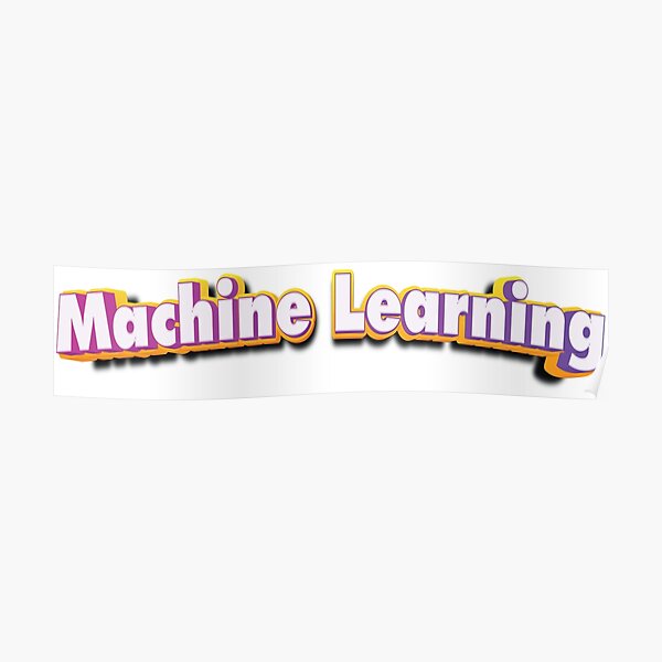 "Machine Learning" Poster by ProjectRobotics | Redbubble