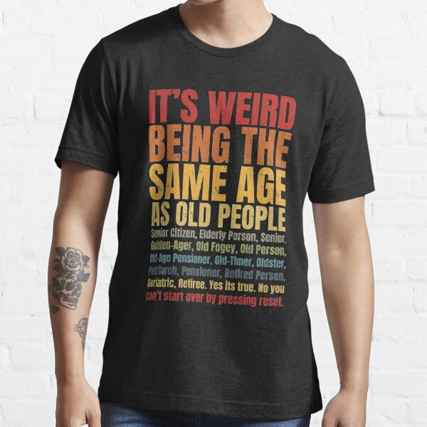 "It's Weird Being The Same Age As Old People | Funny Getting Old Humor ...