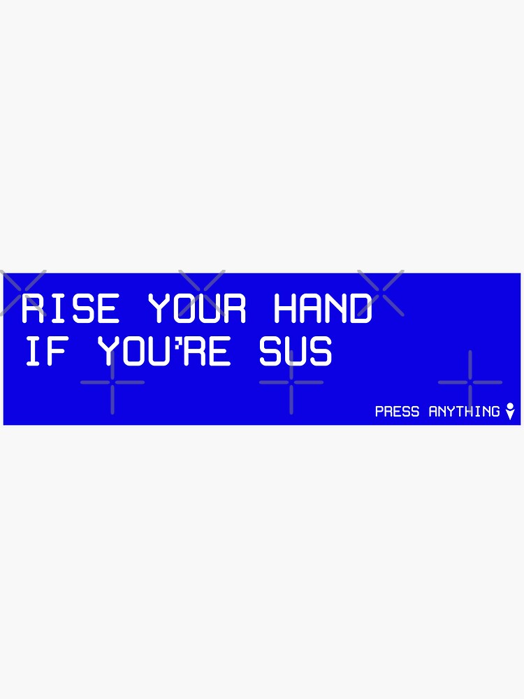 "Old School Game Rise Your Hand If You're Sus" Sticker for Sale by Ay ...
