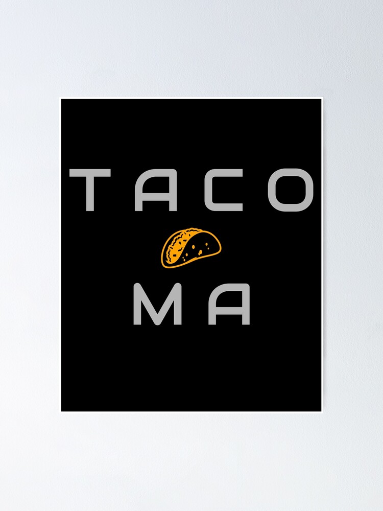 "TACO MA!" Poster for Sale by SprintCore | Redbubble