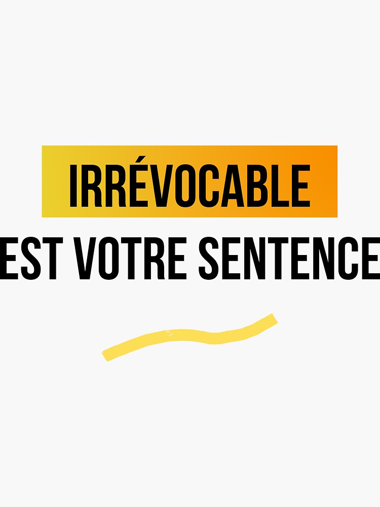 "Irrevocable is your sentence" Sticker for Sale by Ouest-Design | Redbubble