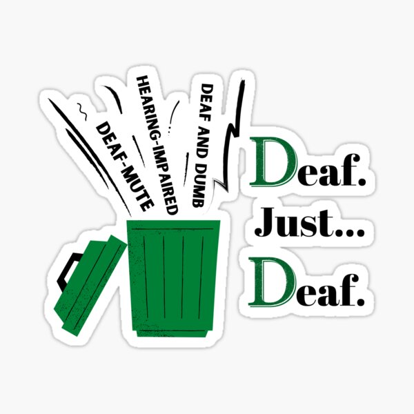 "Deaf. Just... Deaf." Sticker for Sale by Vatazumet | Redbubble