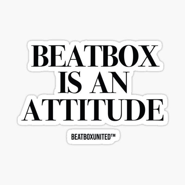 "Beatbox is an attitude" Sticker for Sale by BeatboxUnitedCo | Redbubble
