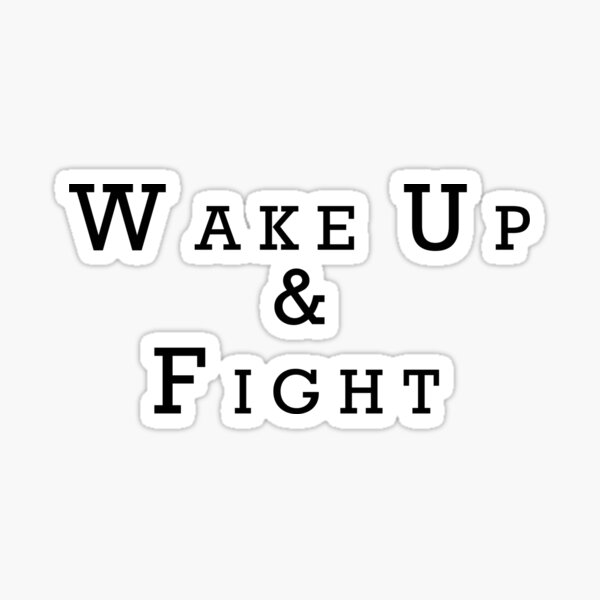 "wake up and fight" Sticker for Sale by kawtarben1 | Redbubble