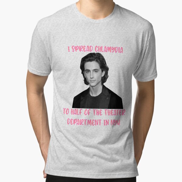 "I spread Chlamydia.to half of the theater department in NYU timothee ...
