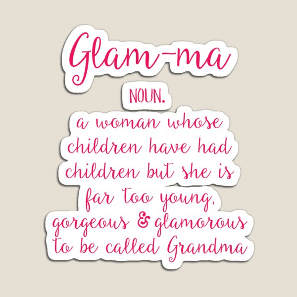 Glam Ma Gifts & Merchandise | Redbubble