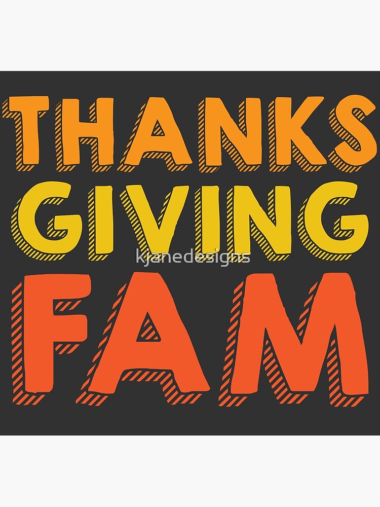"Thanks Giving Fam" Poster for Sale by kjanedesigns | Redbubble