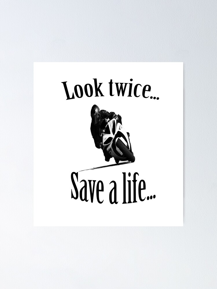 "Look twice... Save a life..." Poster by councilgrove | Redbubble