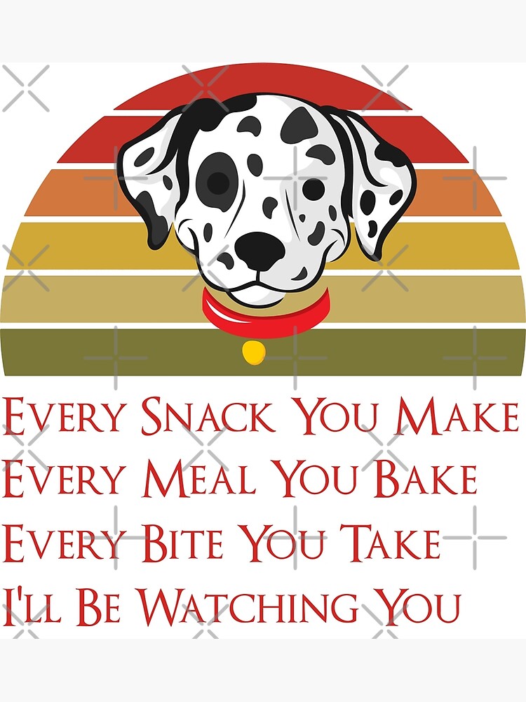 "Every Snack You Make Every Meal You Bake Every Bite You Take I'll Be ...