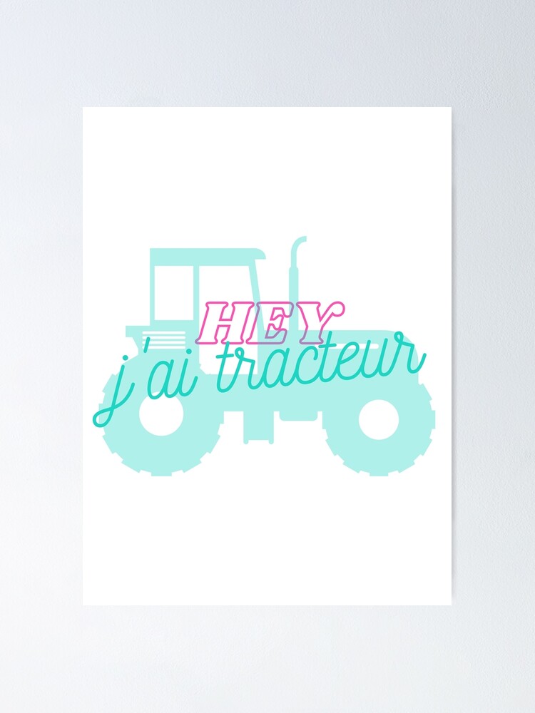 "Hey I have tractor" Poster by crazy-miss | Redbubble