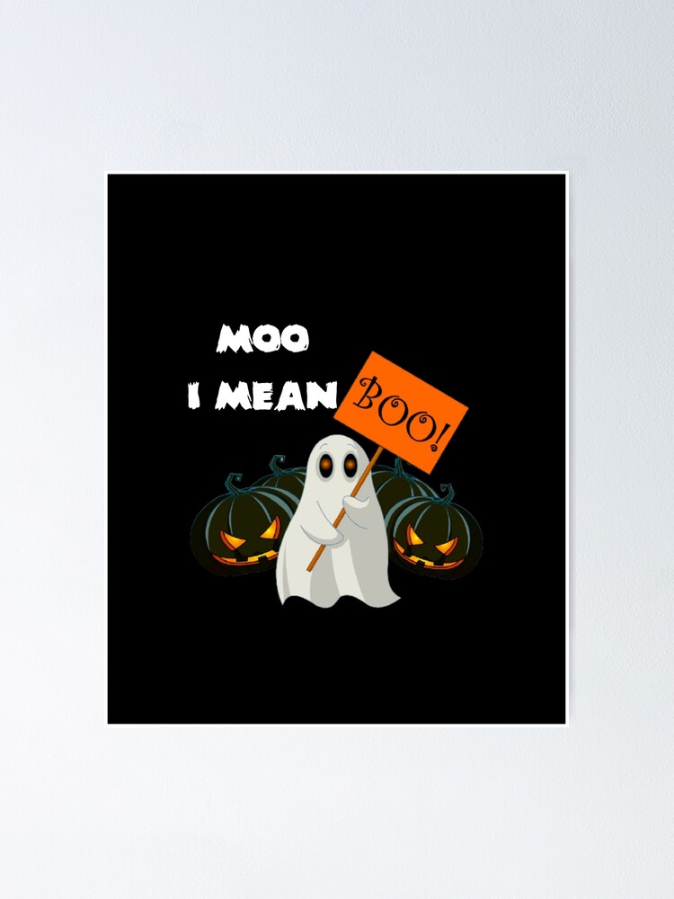 "Moo I Mean Boo honey" Poster for Sale by Kottiskottis | Redbubble