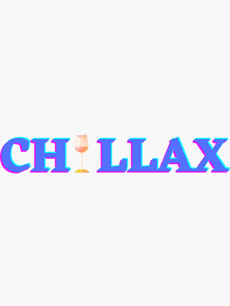 "Chillax" Sticker by Shwwwop | Redbubble