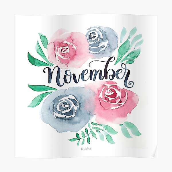 "November handlettering with watercolor flowers" Poster for Sale by ...