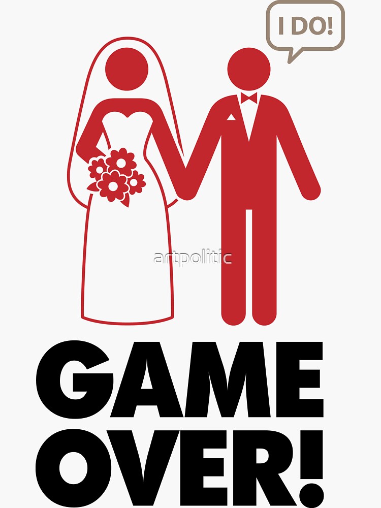 "Game over. I am married." Sticker by artpolitic | Redbubble