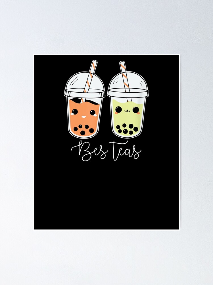 "Besteas Besties Best Friends Bubble Tea Boba Cute T " Poster for Sale ...