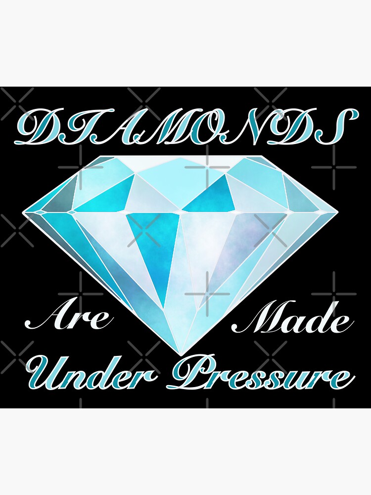 "Diamonds are made under pressure inspirational quote" Sticker for Sale ...