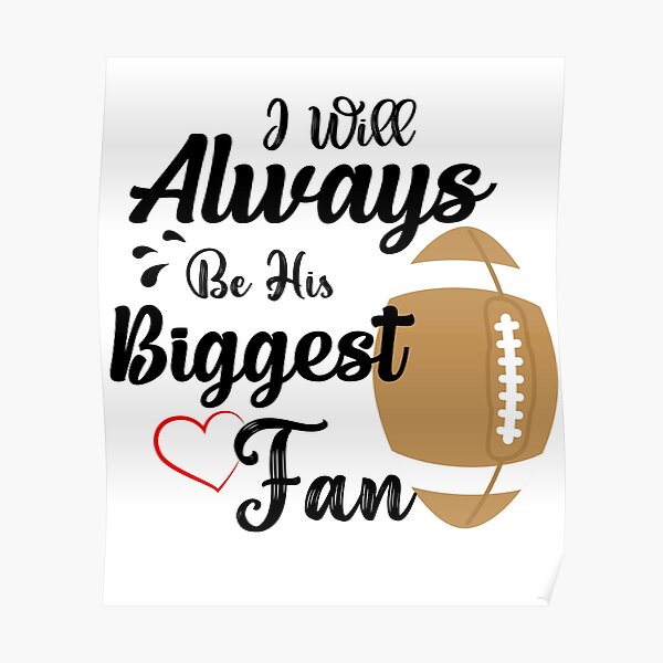 " I’ll Always Be His Biggest Fan quotes - Football Game Day - rugby ...