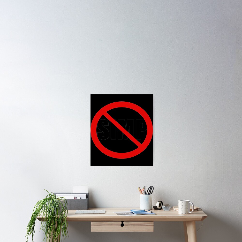 "Anti-Simp Sticker" Poster for Sale by SeidyRoper | Redbubble