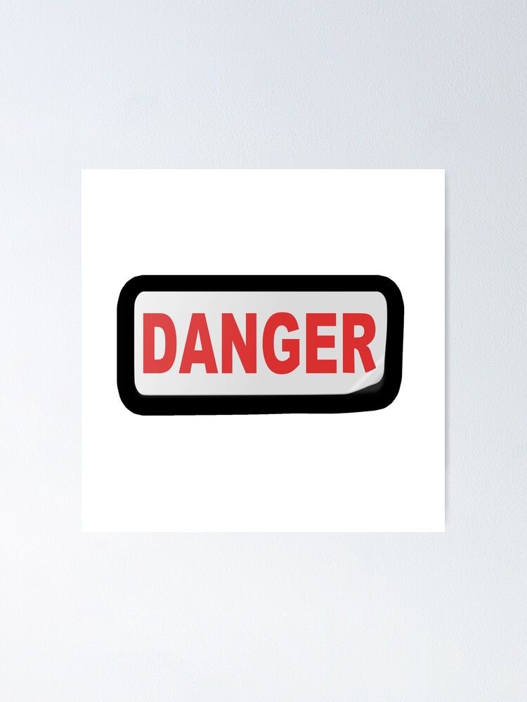 "Danger Sticker" Poster by edmondantes | Redbubble