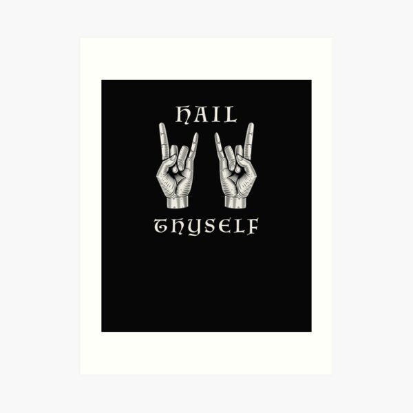 "Hail Thyself Devil Horn Hands Hail Yourself Hail Satan" Art Print for ...